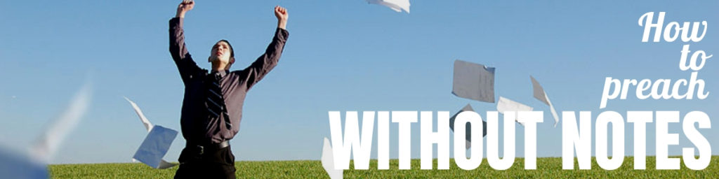 how to preach without notes | GrowChurch